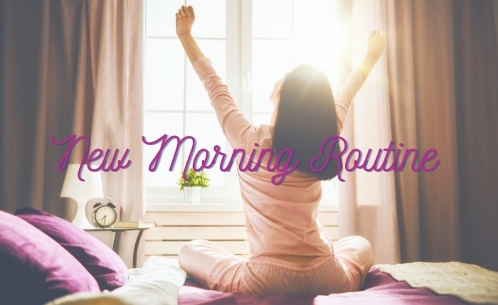4 Simple Steps to Starting a New Morning Routine - Loving EO