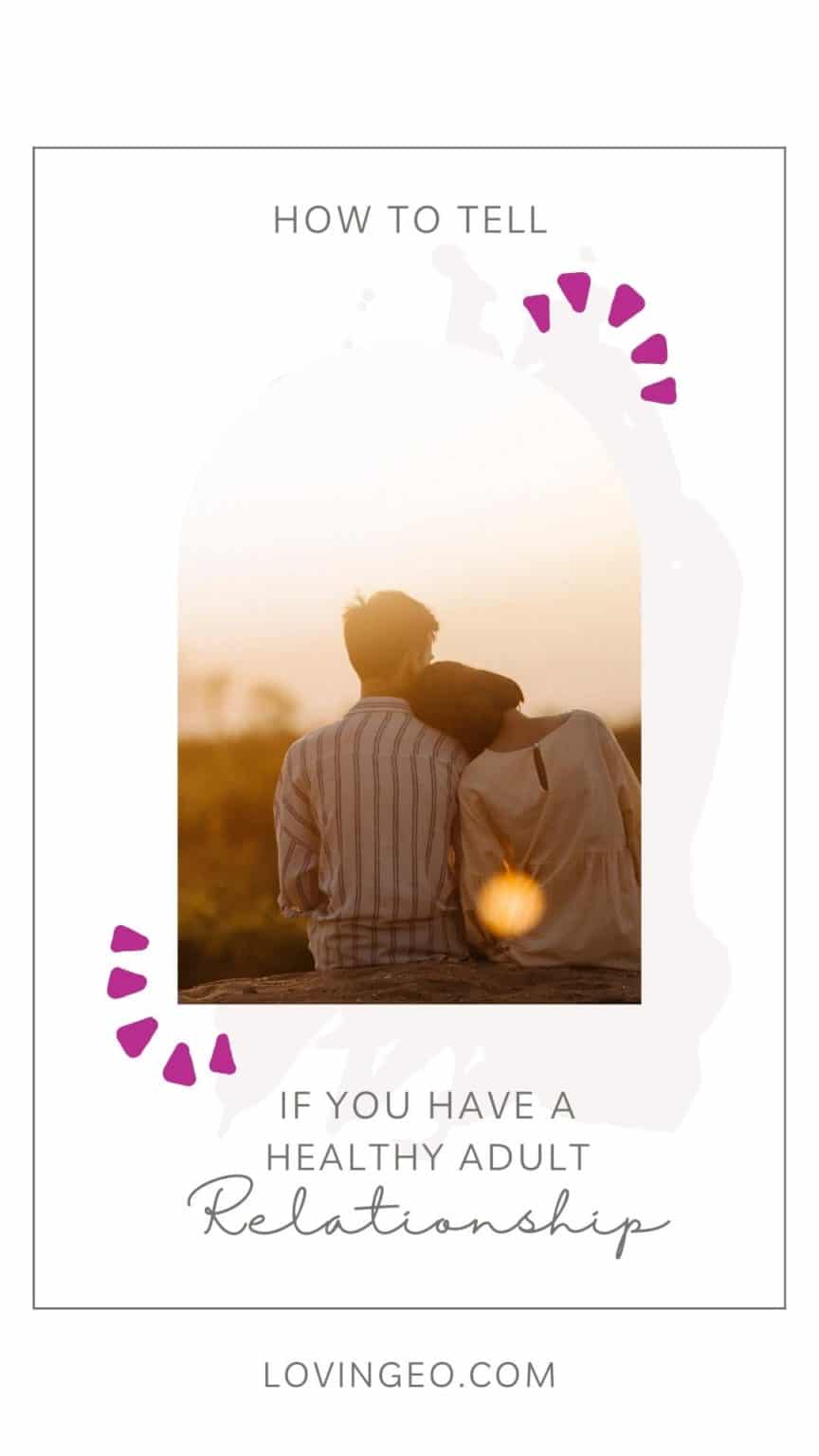 How to Tell if You Have a Healthy Adult Relationship - Loving EO
